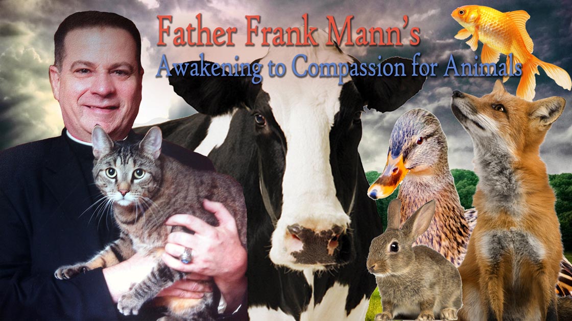 Father Frank Mann's Awakening to Compassion for Animals