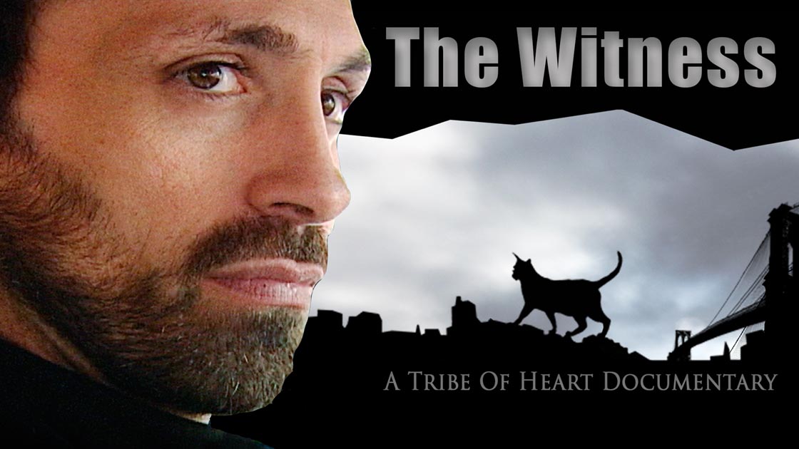 The Witness - A Tribe of Heart Documentary