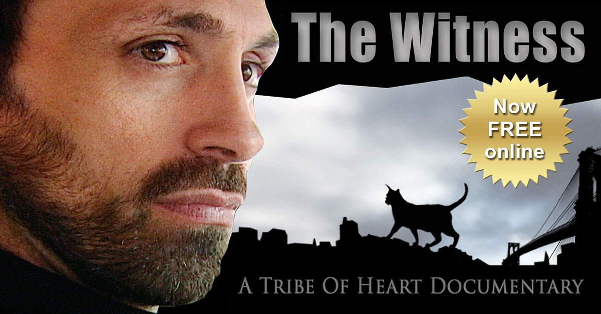 The Witness | Award-winning Documentary | Tribe of Heart: The Art of ...